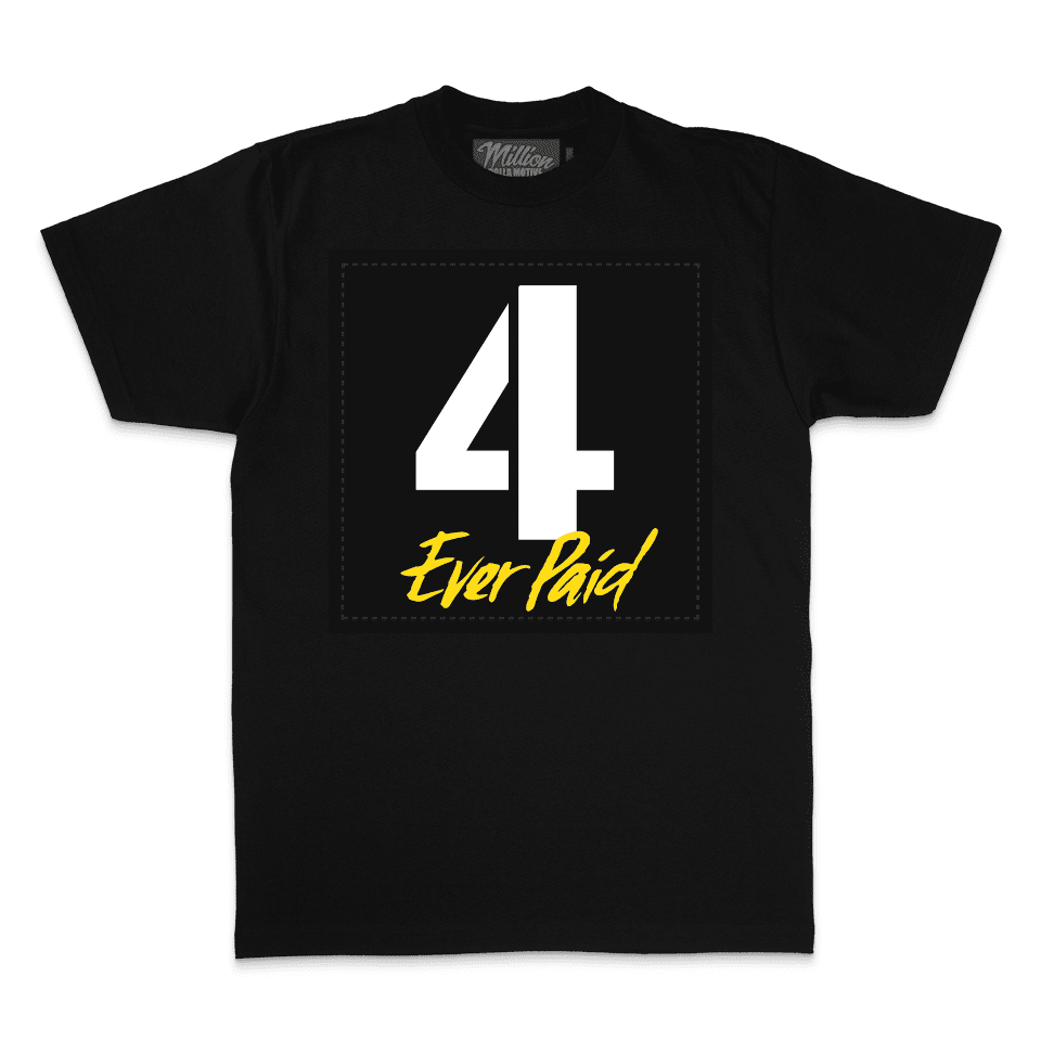 4 Ever Paid - Yellow on Black T-Shirt – Million Dolla Motive