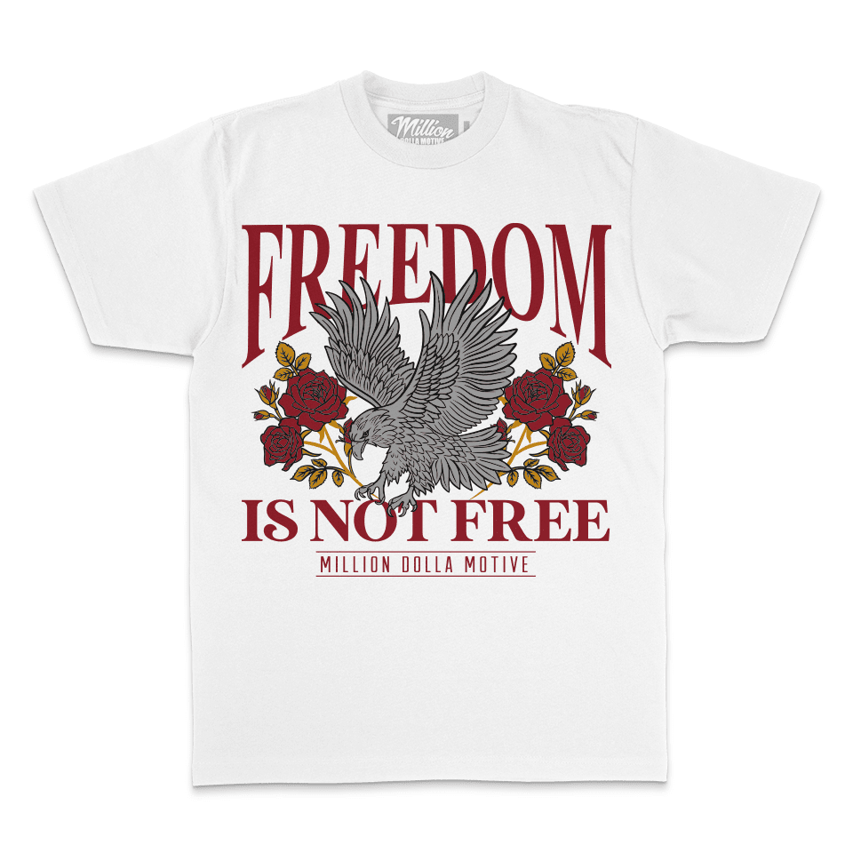 Freedom is Not Free - White T-Shirt – Million Dolla Motive